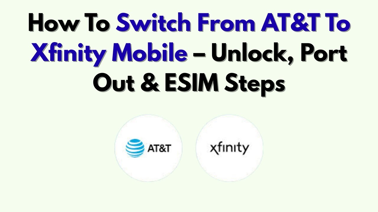 How To Switch From AT&T To Xfinity Mobile – Unlock, Port Out & ESIM ...
