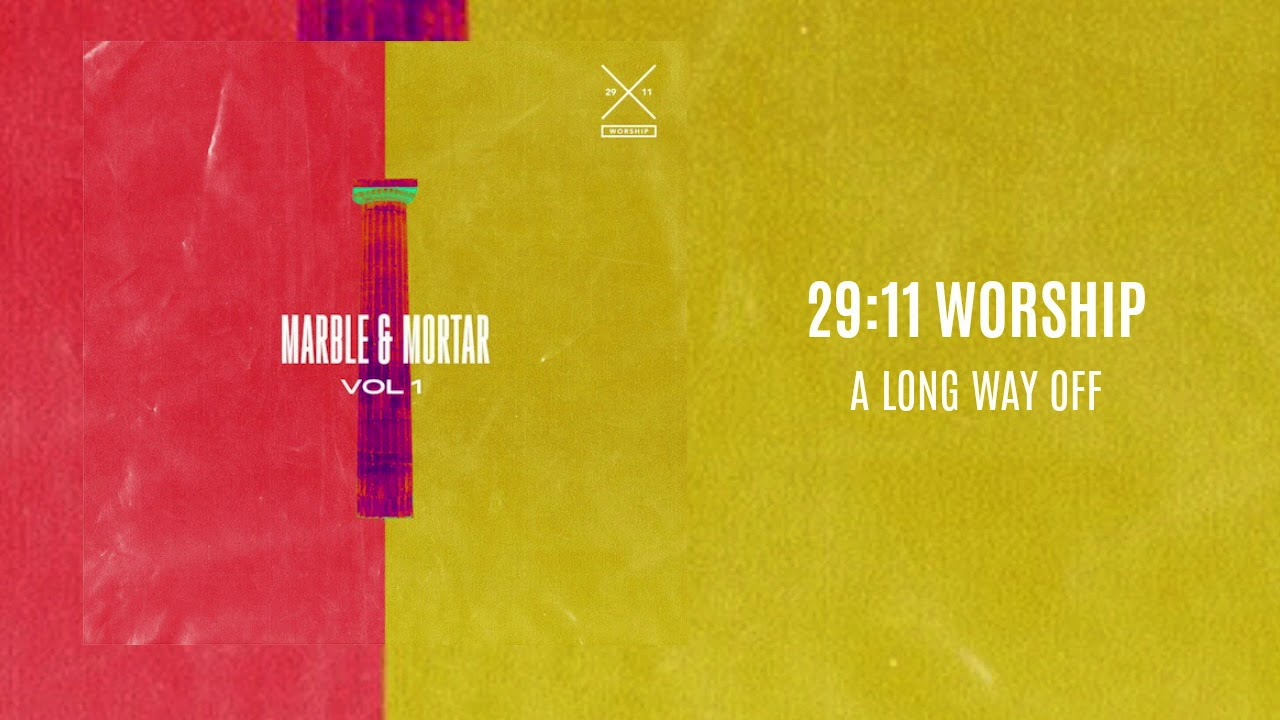 29:11 Worship - "A Long Way Off" - YouTube