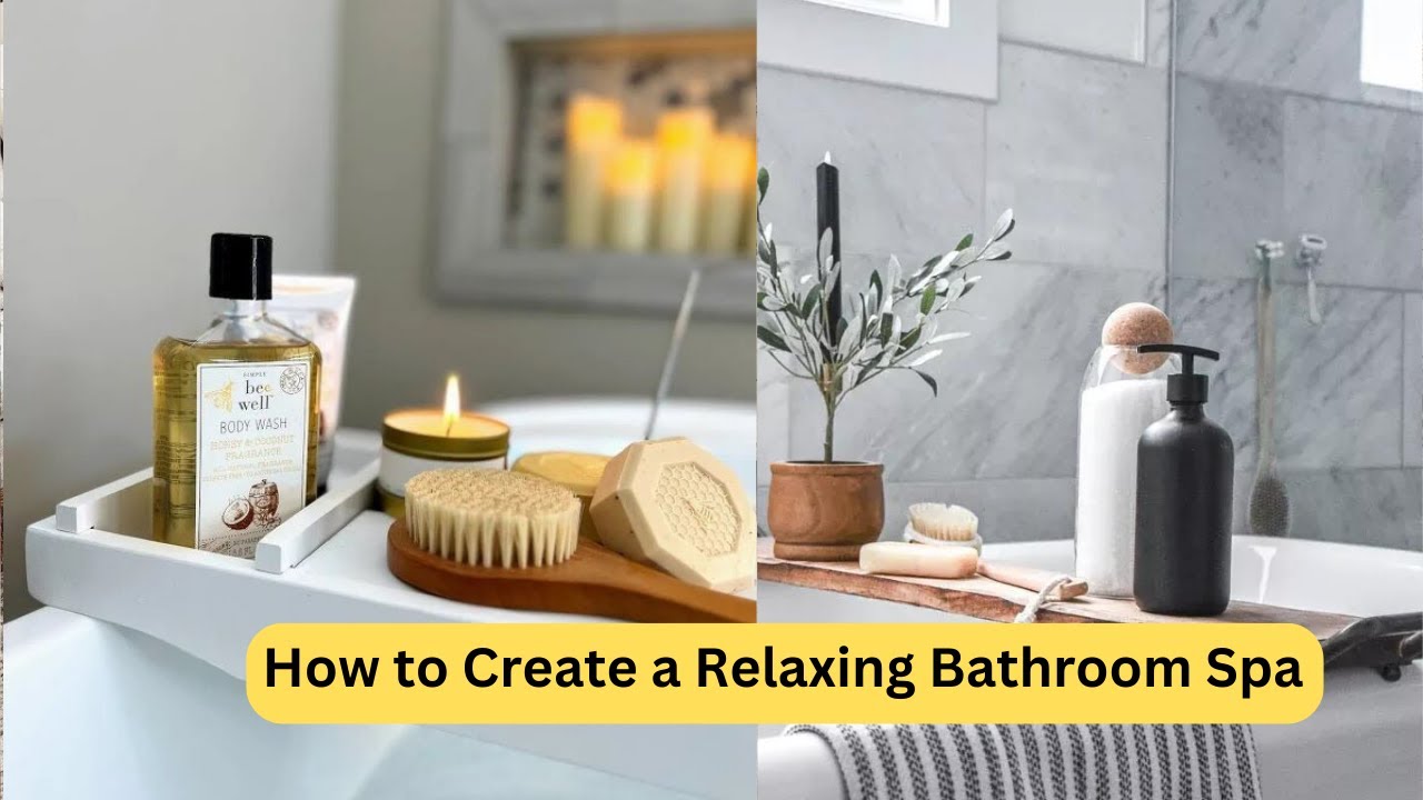 How To Create A Relaxing Bathroom Spa Youtube