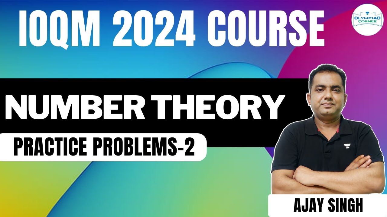 Number Theory Practice Problems-2 | IOQM 2024 Course | Ajay Singh | Olympiad Corner - YouTube