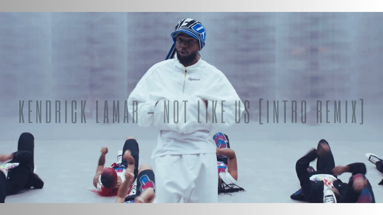 KENDRICK LAMAR - NOT LIKE US [INTRO REMIX] - YouTube