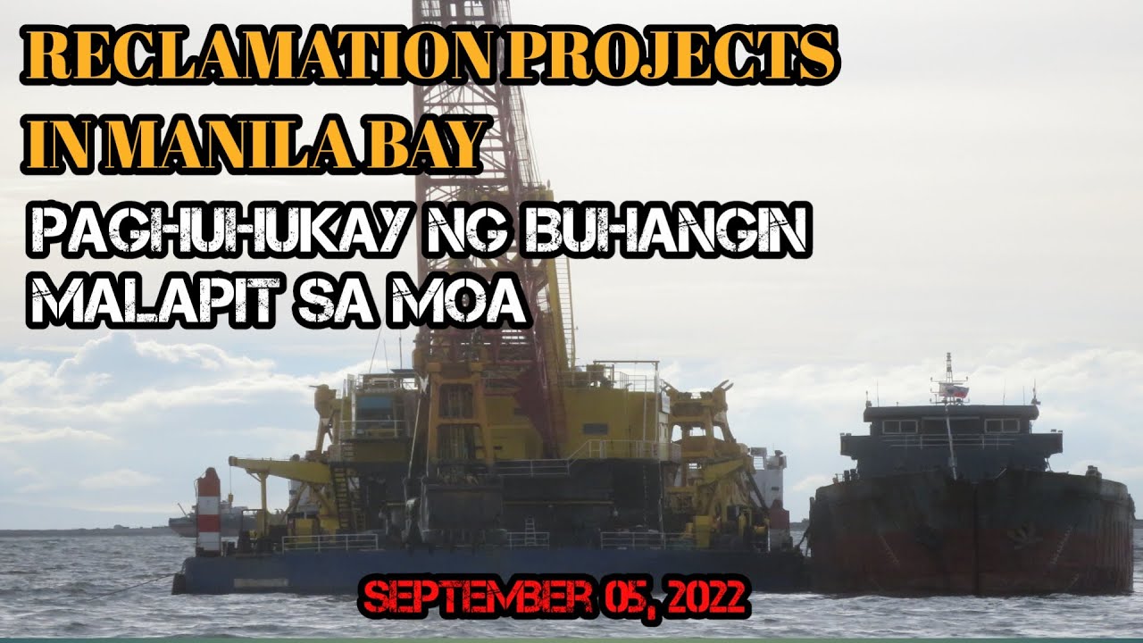 PAGHUHUKAY NG BUHANGIN MALAPIT SA MOA | RECLAMATION PROJECTS IN MANILA BAY UPDATE 09.05.2022 ...