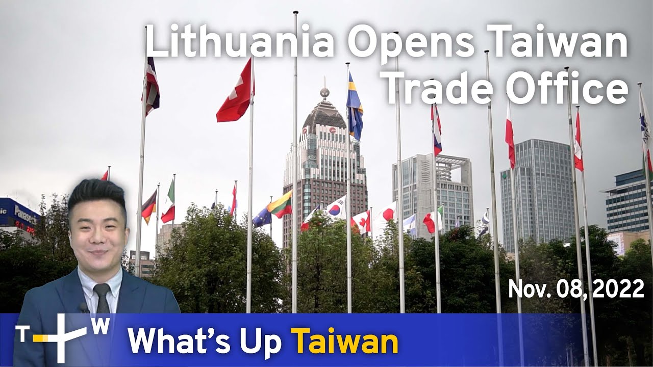 Lithuania Opens Taiwan Trade Office, News at 23:00, November 8, 2022 ...