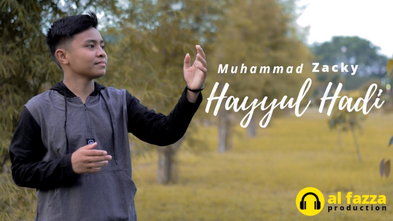 Hayyul Hadi - Muhammad Zacky (Cover Music Video) - YouTube