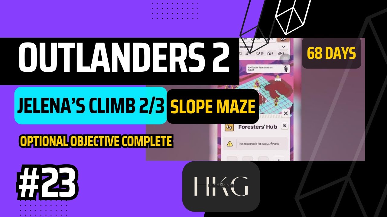 Outlanders 2 iOS | P23 C2 Jelena's Climb 2/3 - Slope Maze | 68 Days ...