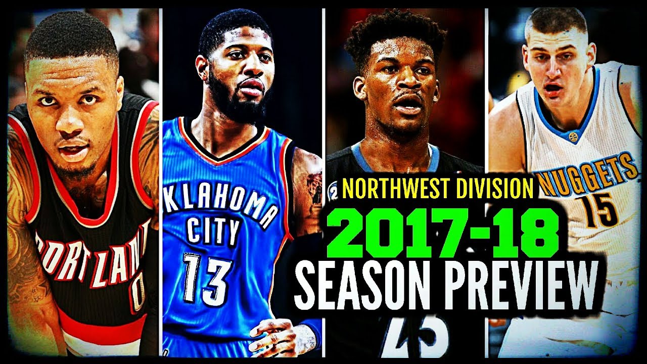 2017-18 NBA Season Preview: Northwest Division: Thunder * Blazers ...