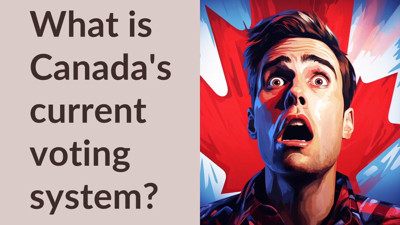 What is Canada's current voting system? - YouTube