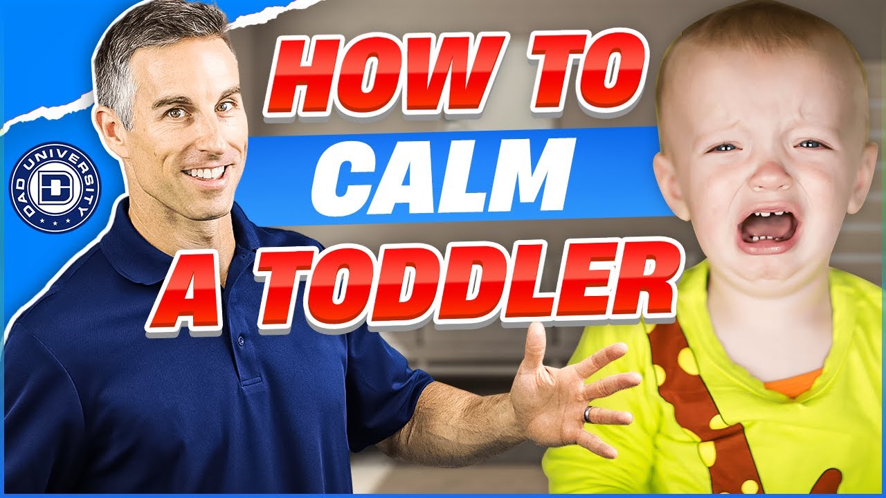 How to Calm a Toddler During a Tantrum | Dad University - YouTube