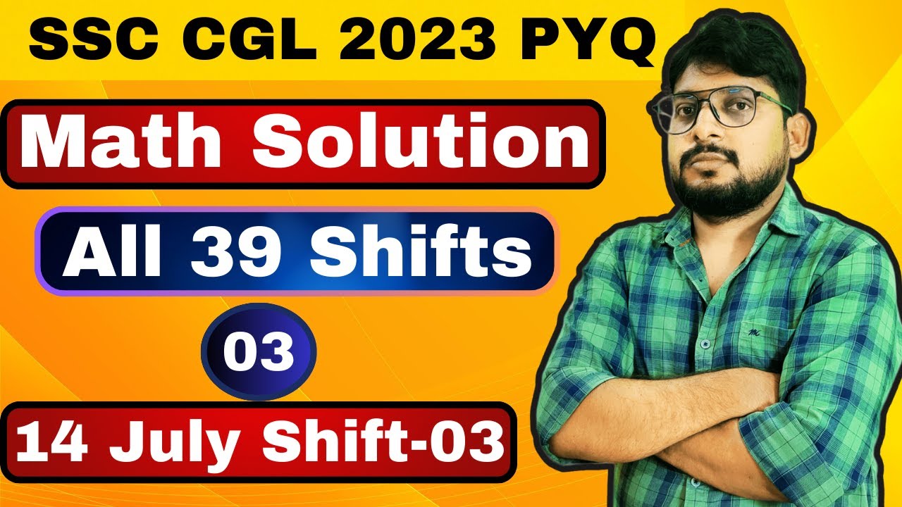 SSC CGL 2023 All 39 Shifts || MATH PYQ -03 || 21 July 2023 Shift-03 ...