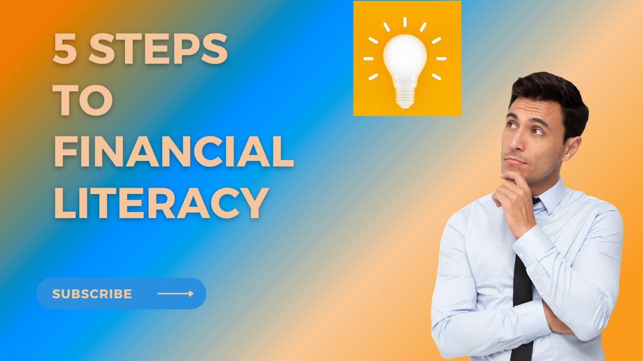 5 Steps to Financial Literacy - YouTube