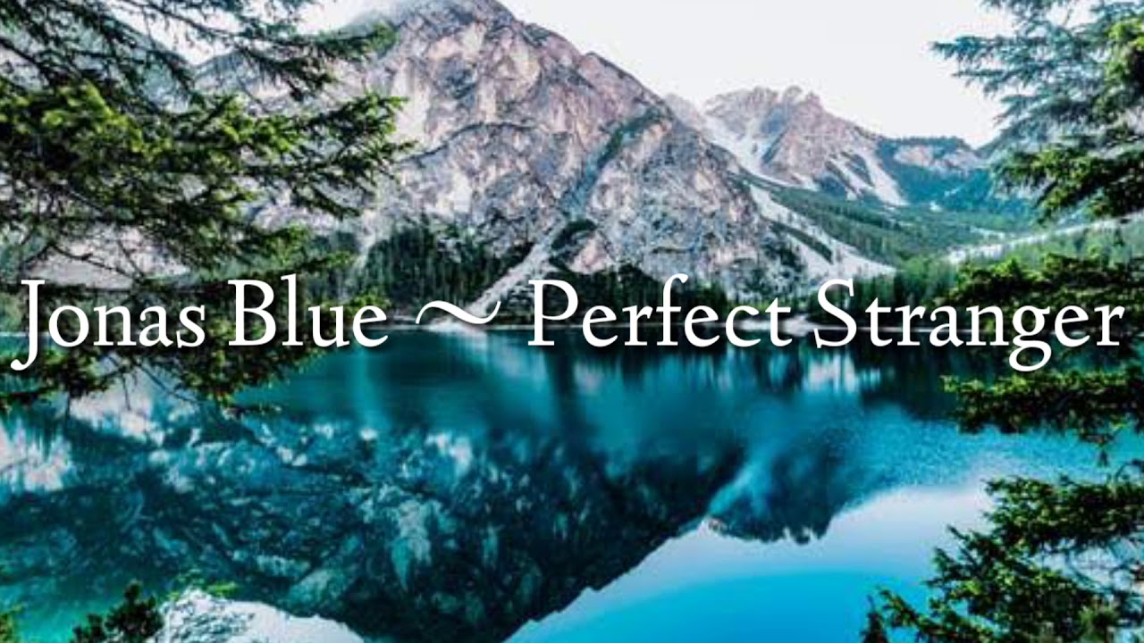 Jonas Blue feat JP Cooper ~ Perfect Strangers [ Musik ] - YouTube