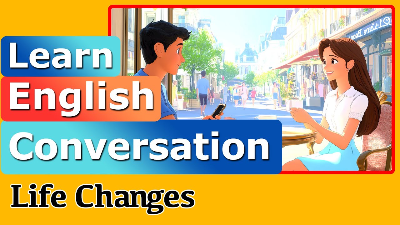 Everyday English Conversation - Talking About Life Changes - YouTube
