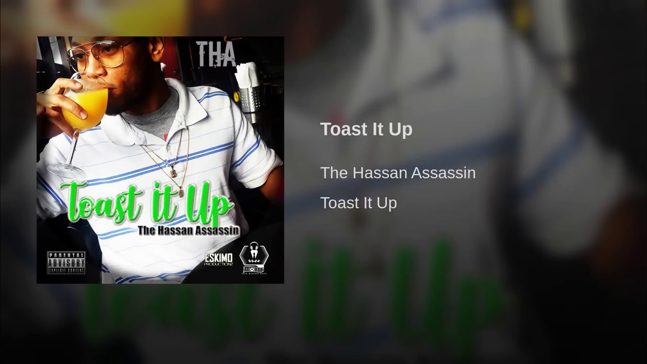Toast It Up - The Hassan Assassin (Produced By BiG HueB) - YouTube