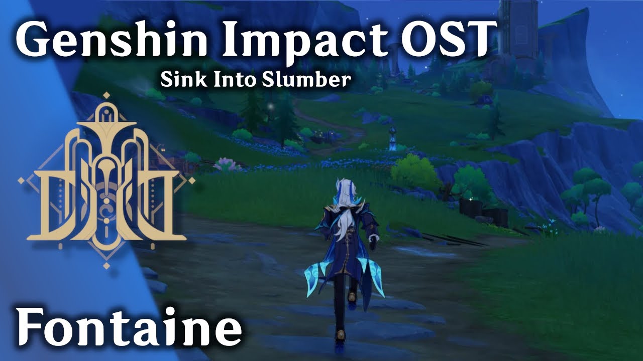 💧 Fontaine ⚖️ - Sink Into Slumber (ft. Neuvillette) [原神 Genshin Impact ...