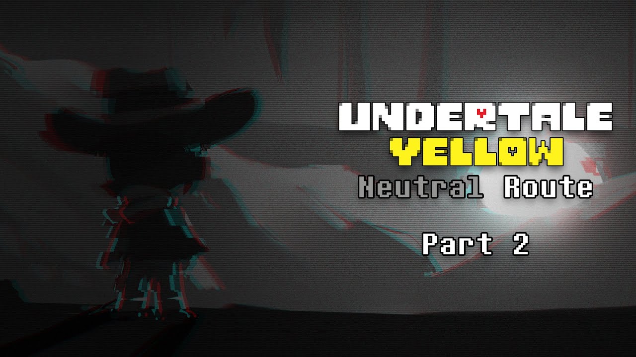 UNDERTALE Yellow - Part 2 Neutral Route - Full Gameplay - No Commentary ...