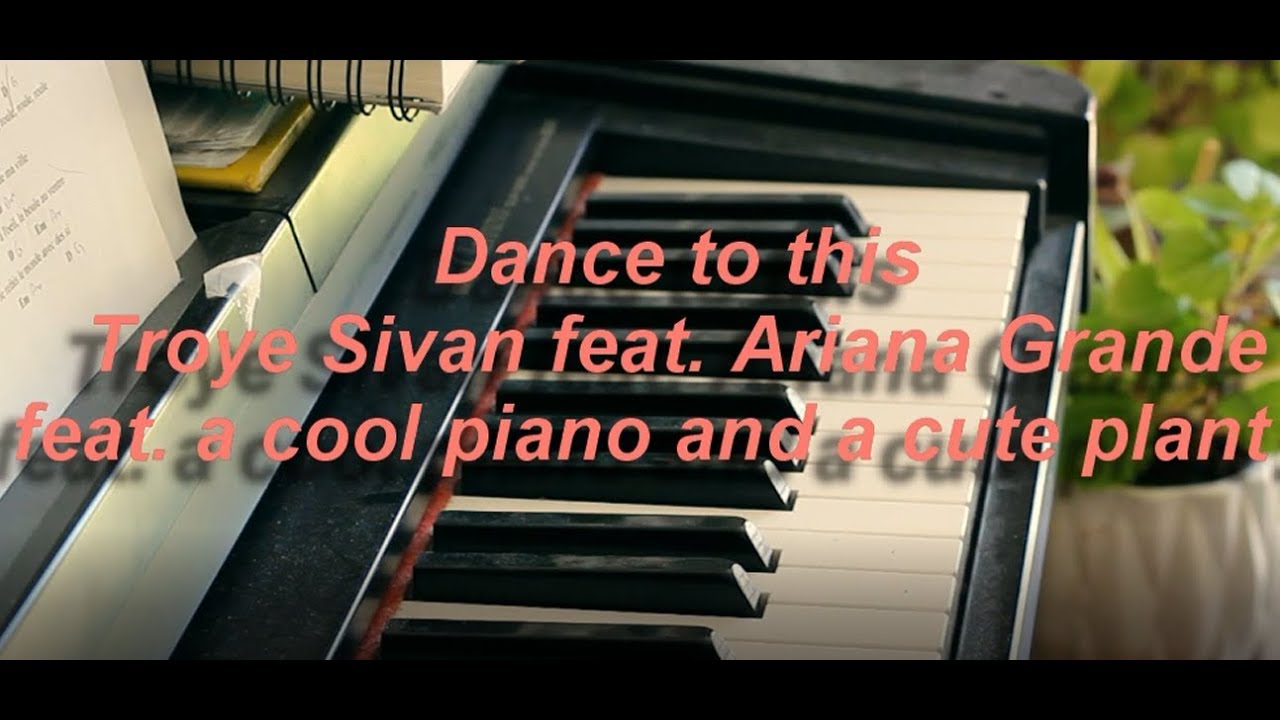 Dance to this - Troye Sivan feat. Ariana Grande cover - YouTube