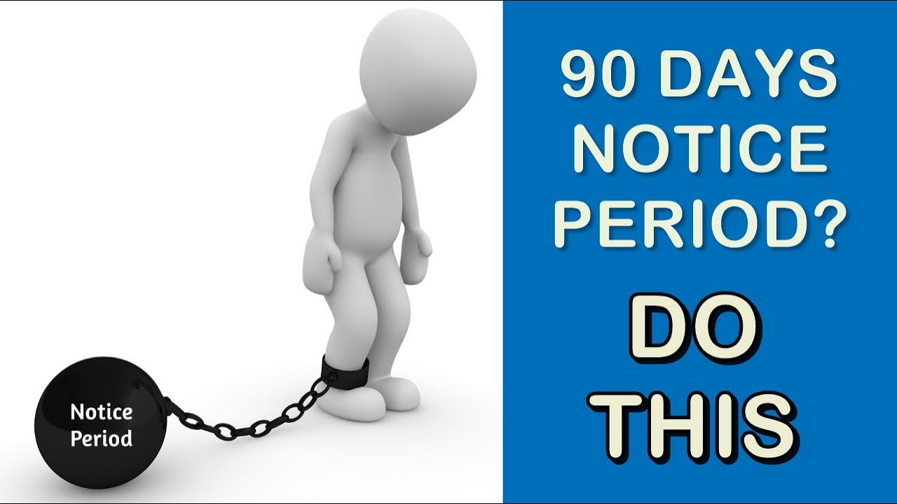 How To Make The Best Use Of 90 Days Notice Period How To Handle 90 how-to-make-the-best-use-of-90-days-notice-period-how-to-handle-90