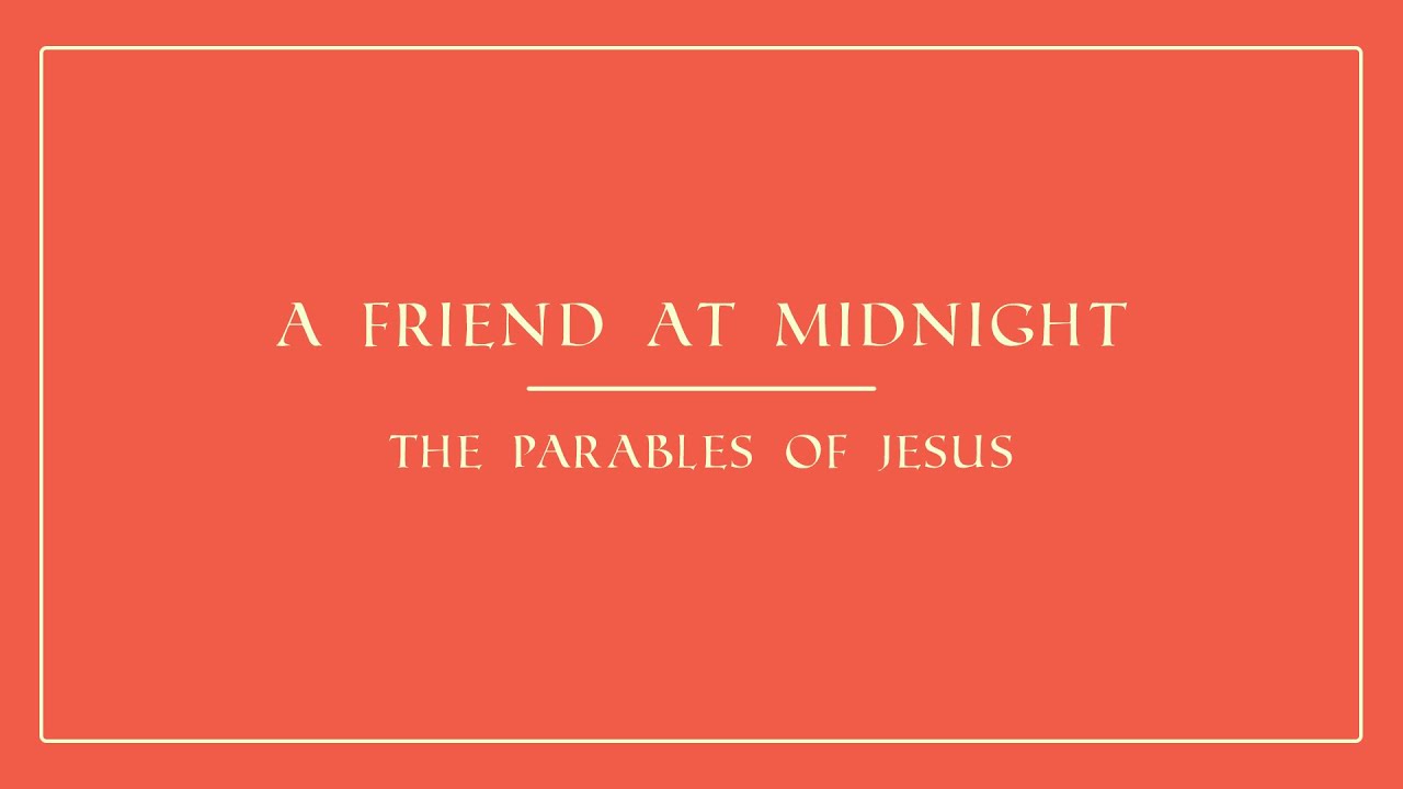 A Friend at Midnight - Ben Johnson | The Parables of Jesus. - YouTube