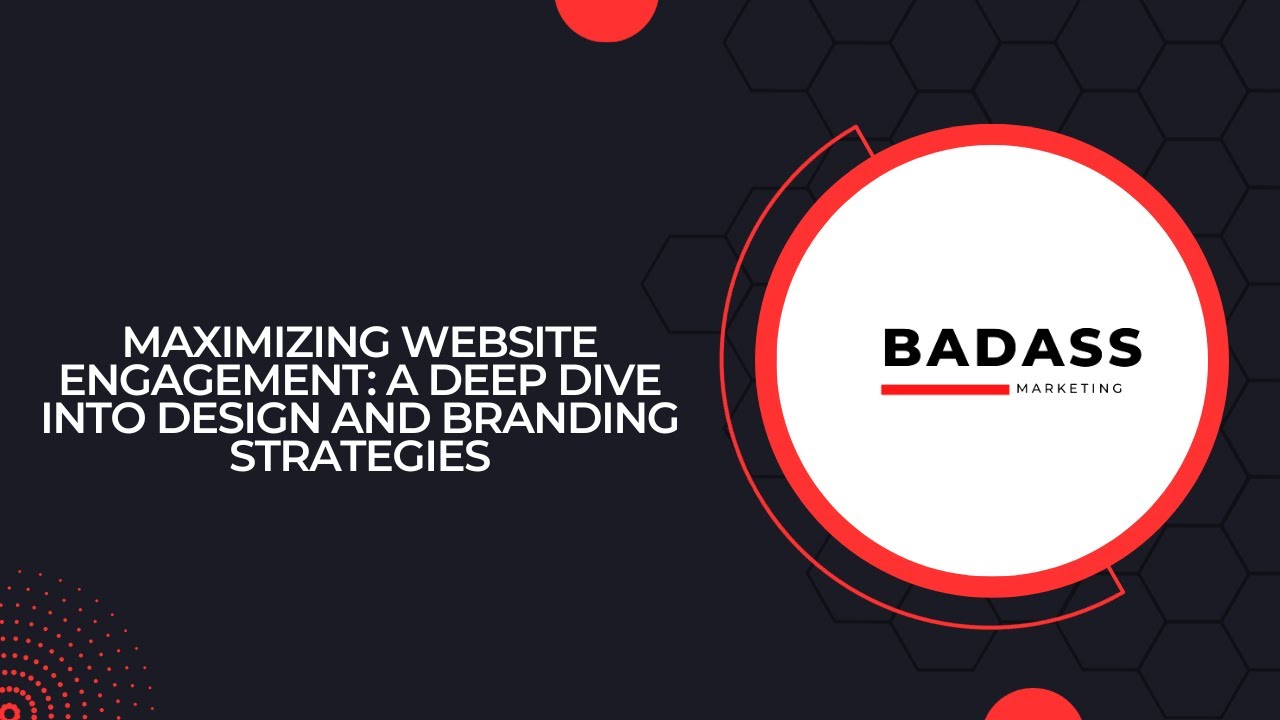Maximizing Website Engagement: A Deep Dive into Design and Branding ...