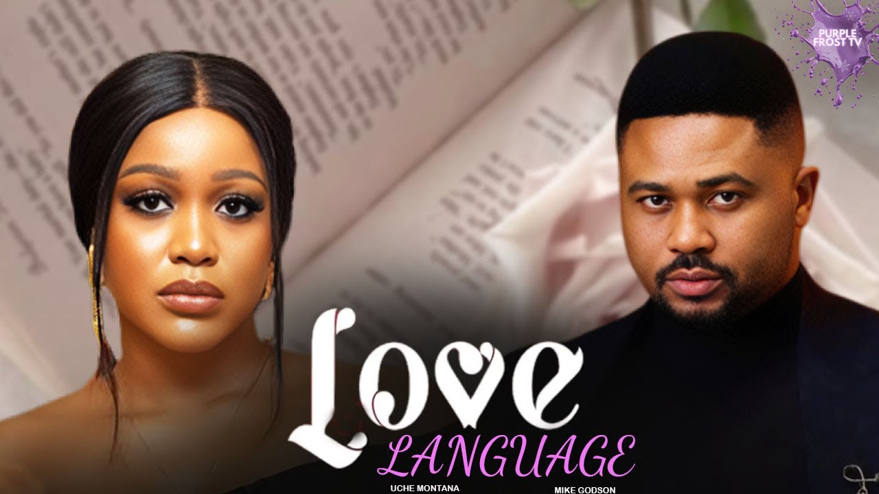 LANGUAGE OF LOVE- MIKE GODSON, UCHE MONTANA (LATEST NOLLYWOOD MOVIE ...
