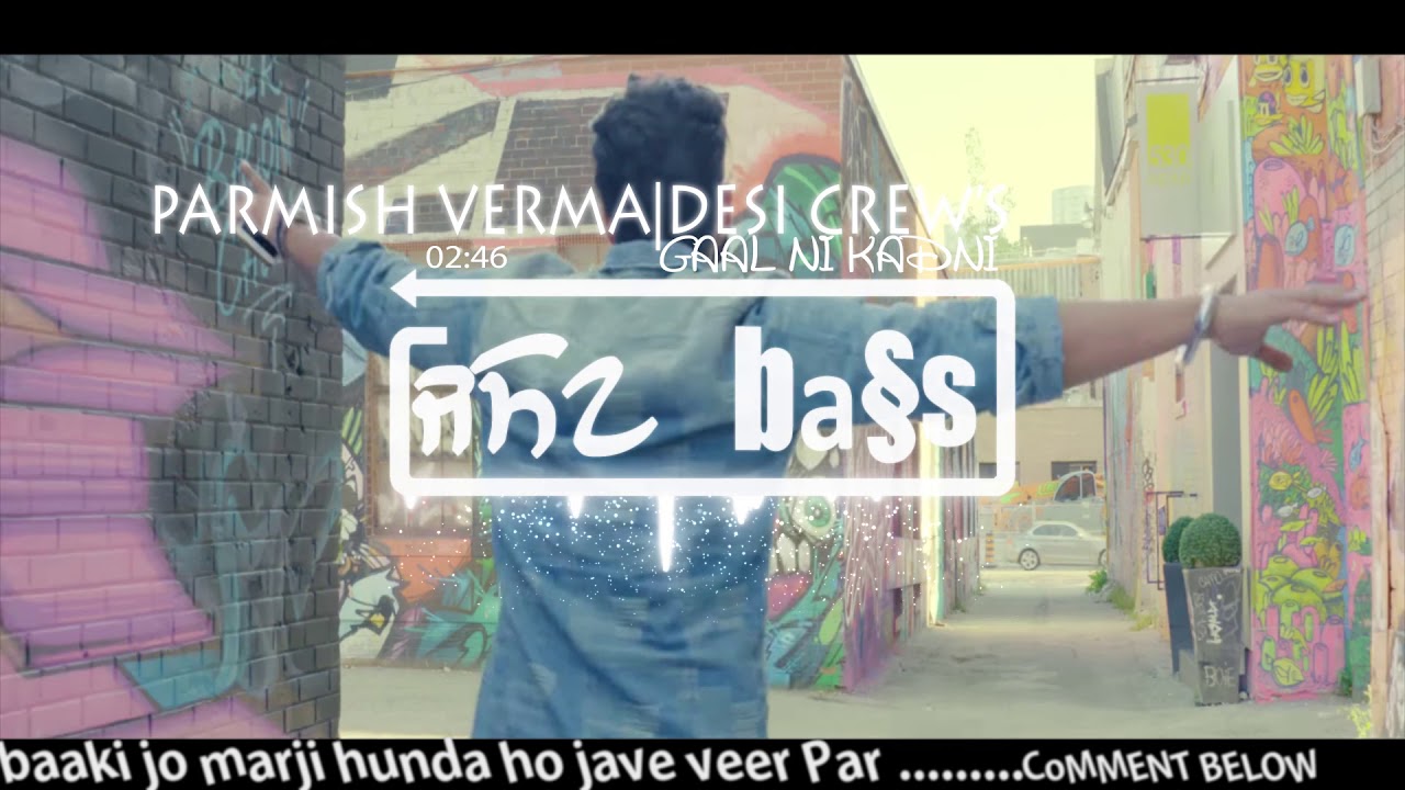 Gaal Ni Kadni[BASS BOOSTED] | Parmish Verma | Desi Crew | Latest ...