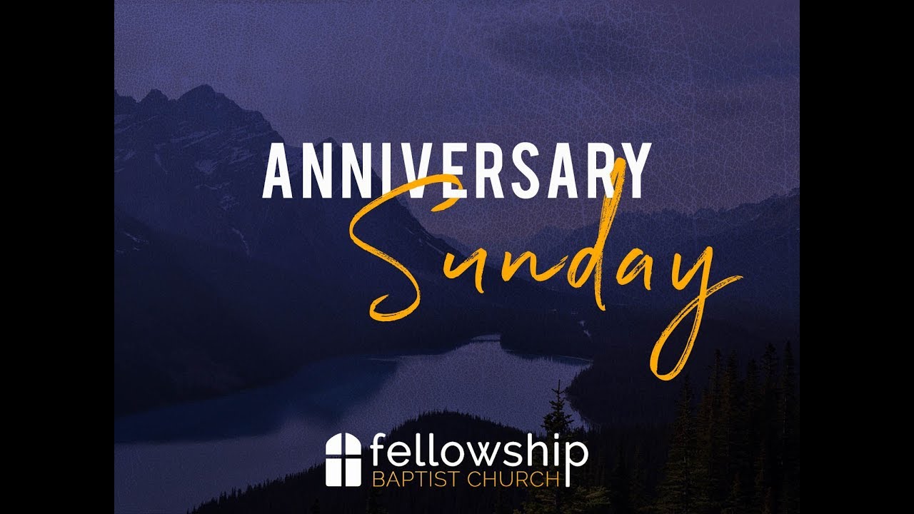 ⛪Fellowship Baptist Church - Anniversary Sunday with Guest Stuart Mason ...