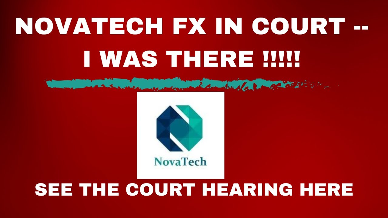 SEE THE COURT HEARING FOR NOVATECH FX - WHAT HAPPENED? - YouTube
