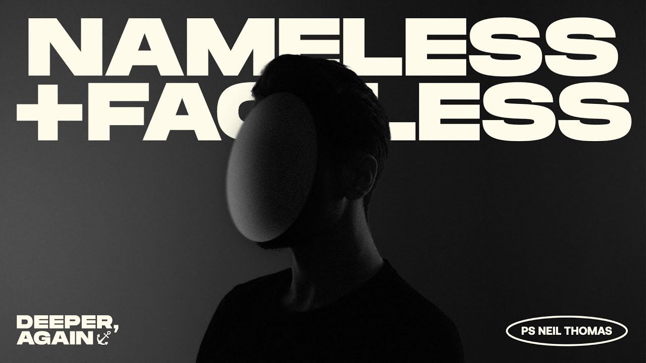 Nameless + Faceless - Ps Neil Thomas - YouTube
