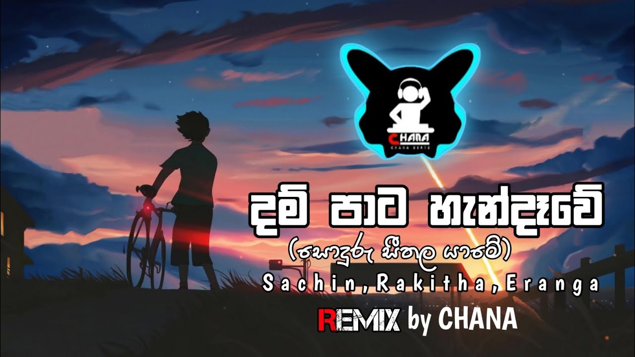 Dam Pata Hendewe (Remix) | Sachin,Rakitha,Eranga | Remix by @chana ...