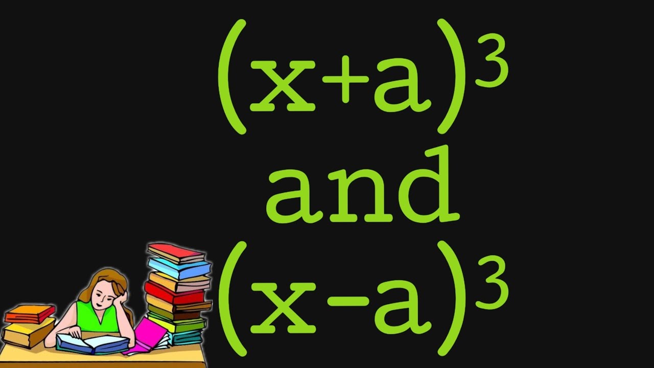 What is the formula of (x+a)^3? | What is the formula of (x-a)^3? | (x ...