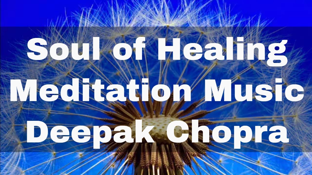 Soul Of Healing Affirmations Deepak Chopra Inner Healing Meditation