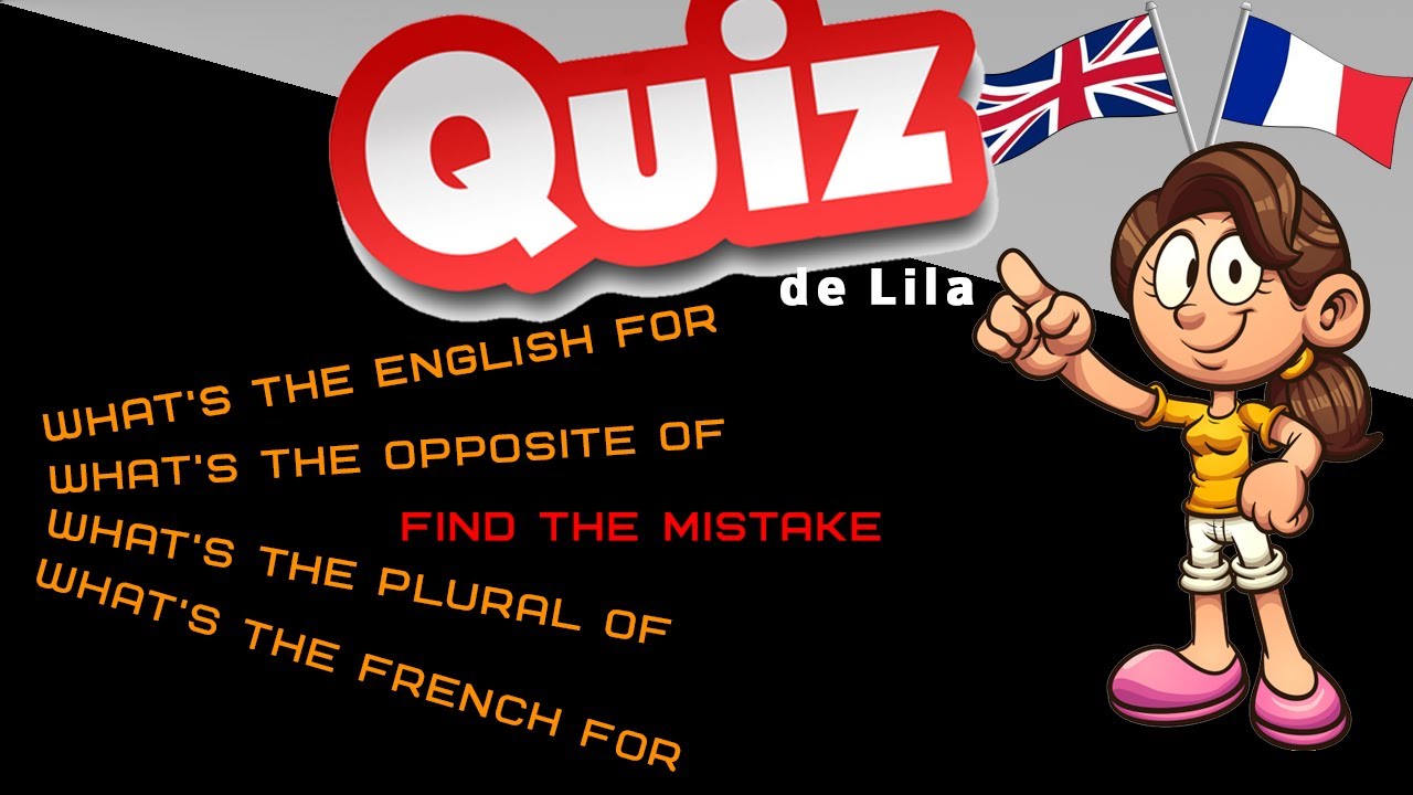 Quiz Français Anglais pour enfant ou débutant cp ce1 ce2 cm1 cm2 ...