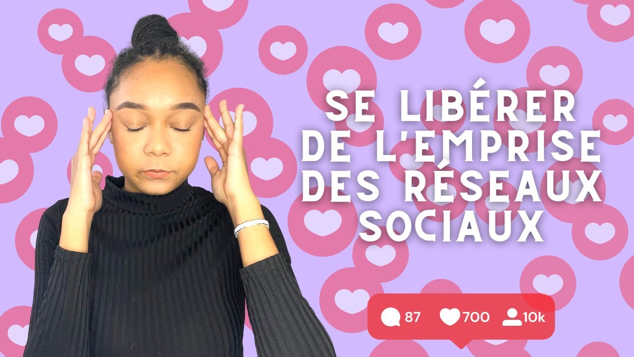 L'IMPACT NÉGATIF DES RÉSEAUX SOCIAUX SUR NOTRE ESTIME DE SOI 🥰 - YouTube