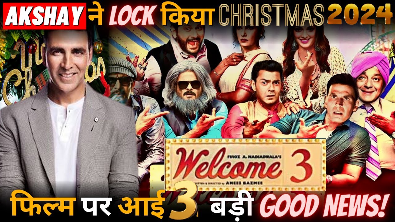 Welcome 3 Release Date Out | Akshay Kumar | New Movie | Welcome To The ...