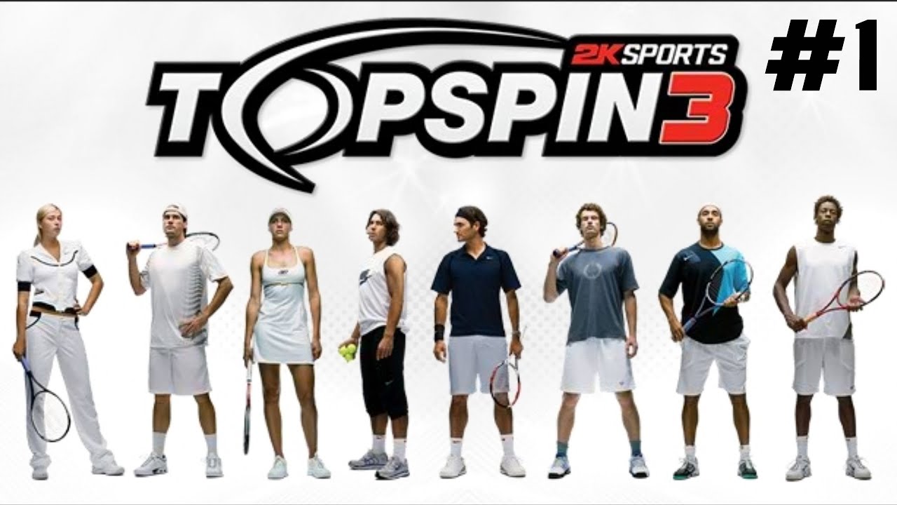 Top Spin 3 (#1) - Starting From The Bottom!!! - YouTube