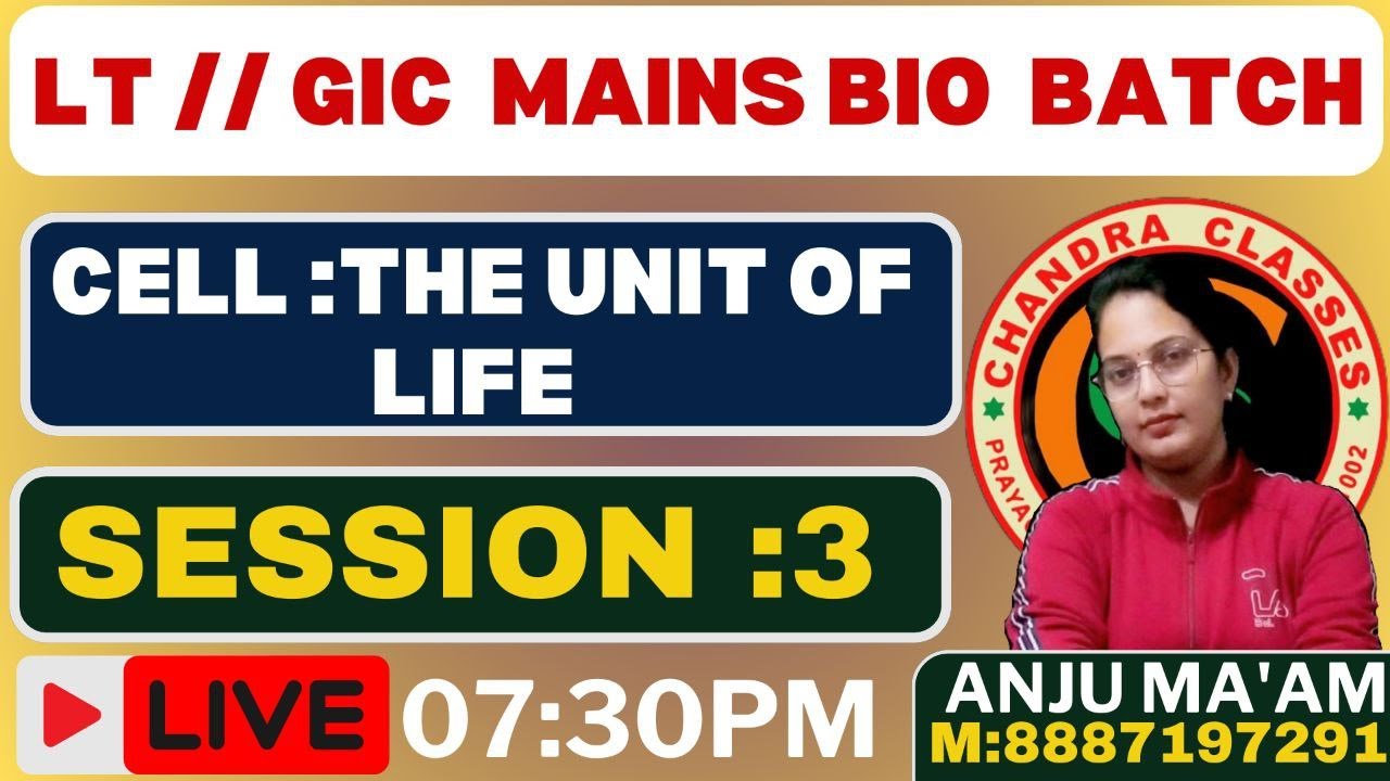 LT|| GIC || MAINS BIOLOGY BATCH || CELL THE UNIT OF LIFE || SESSION :3 ...