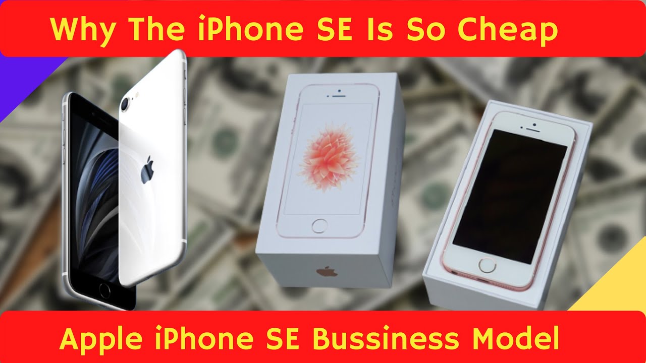 Why Iphone SE Is Cheap | Iphone SE Business Model Explained | Whats ...