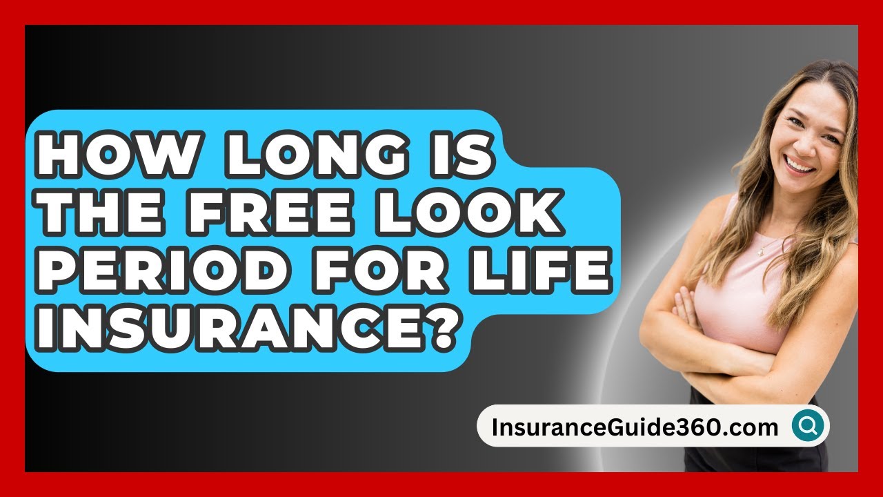 How Long Is The Free Look Period For Life Insurance ...
