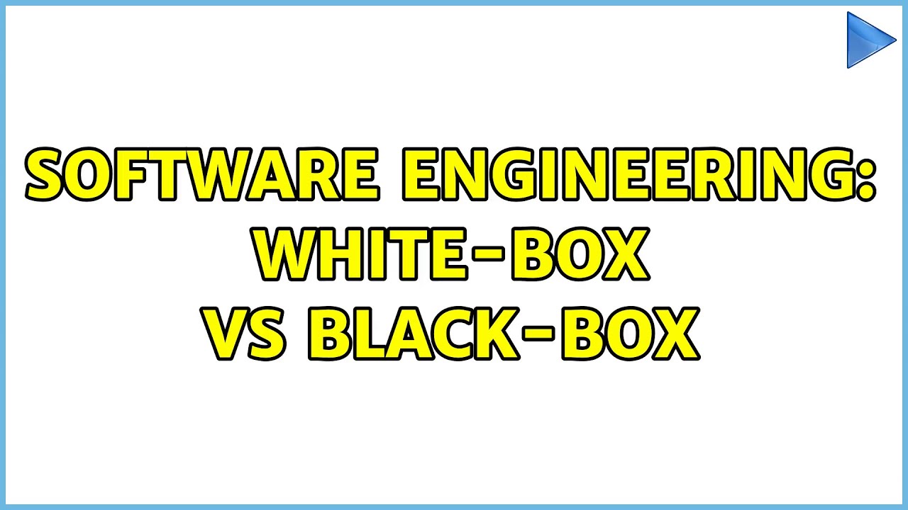 Software Engineering: White-Box vs Black-Box (3 Solutions!!) - YouTube