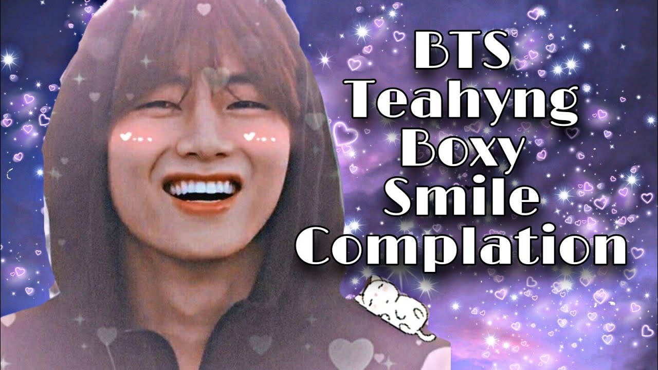 Boxy Smile Kim Teahyng Laughing Complation Youtube