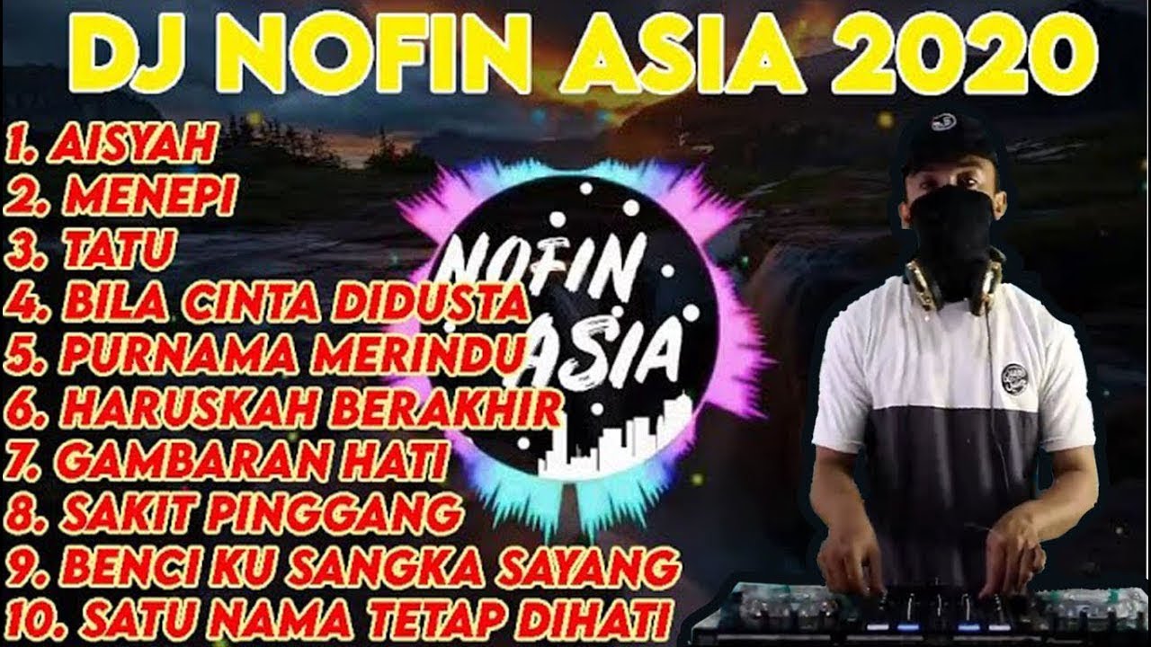 Nofin Asia Dj Terbaru 2021 Nofin Asia Full Album Mp3 Youtube