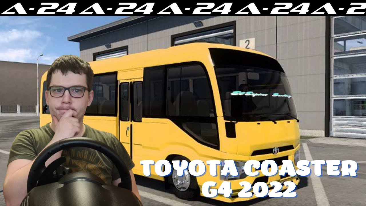 Toyota Coaster G4 2022 v1.0 для ETS 2 и ATS (1.43.x) - YouTube