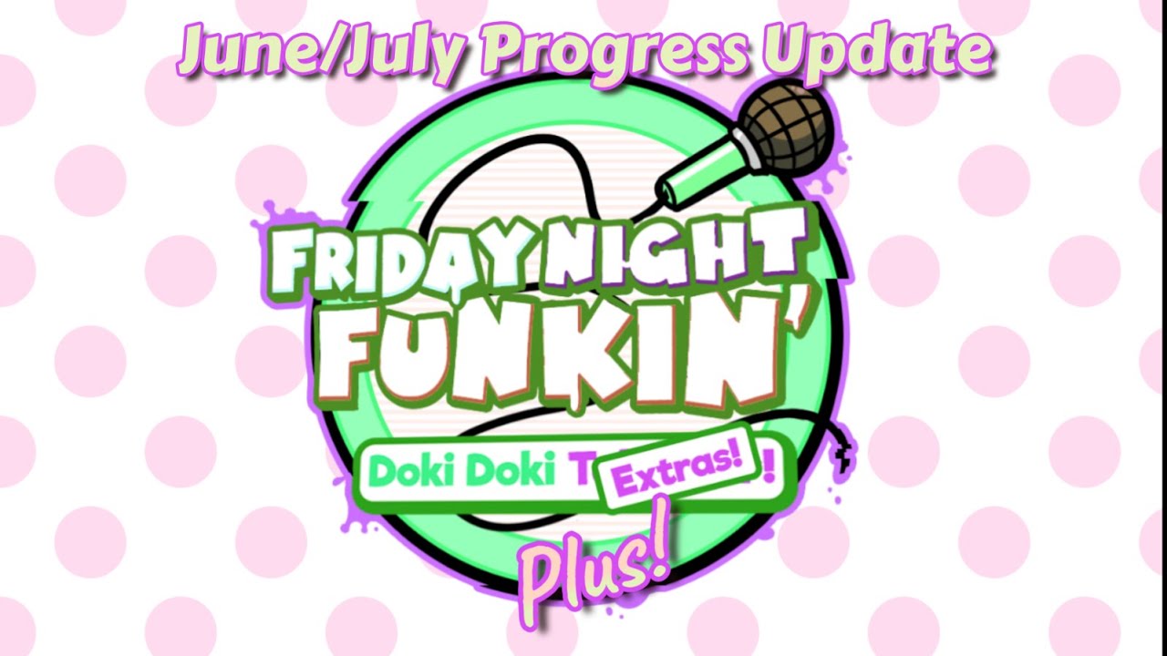 FNF Doki Doki Extras Plus! [FANMADE]: June/July Progress Update - YouTube