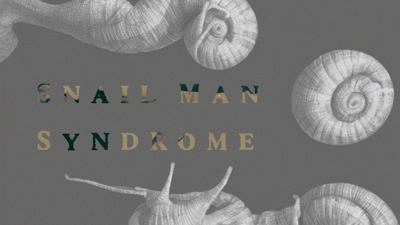 PROCESS.015 - Snail Man Syndrome #gastropodenterprise #foundfootage # ...