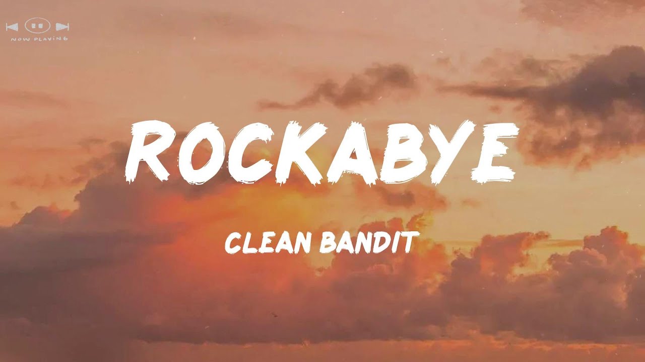 Rockabye - Clean Bandit (Lyrics) | I'm gonna rock you - YouTube