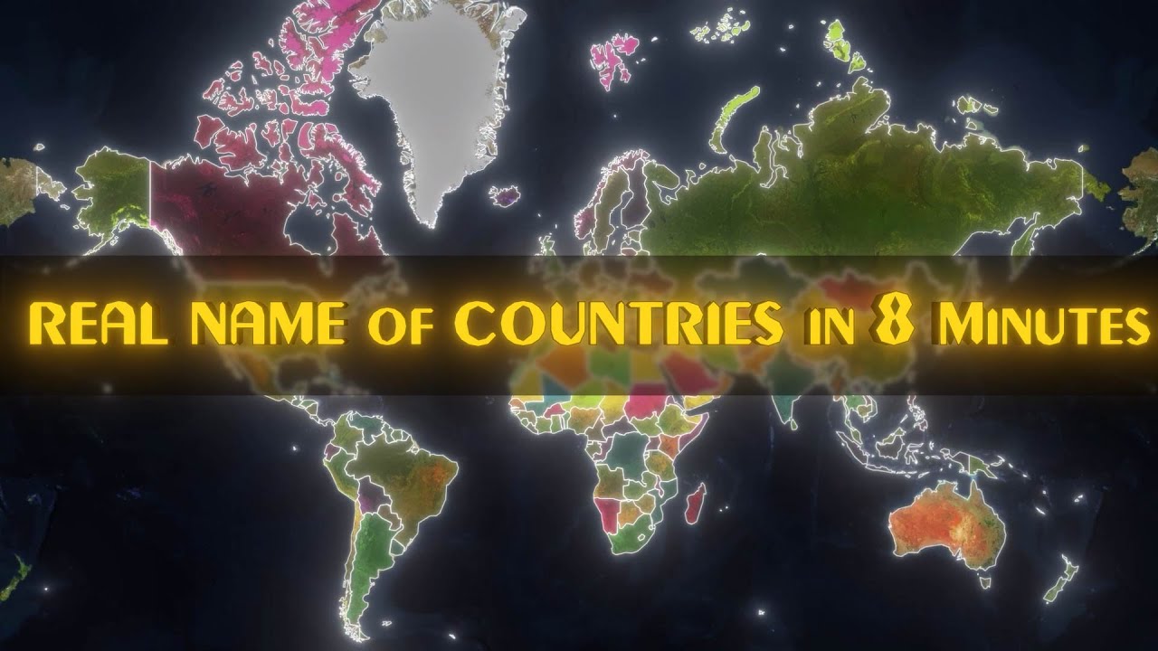 Real Name of Countries in 8 Minutes - YouTube