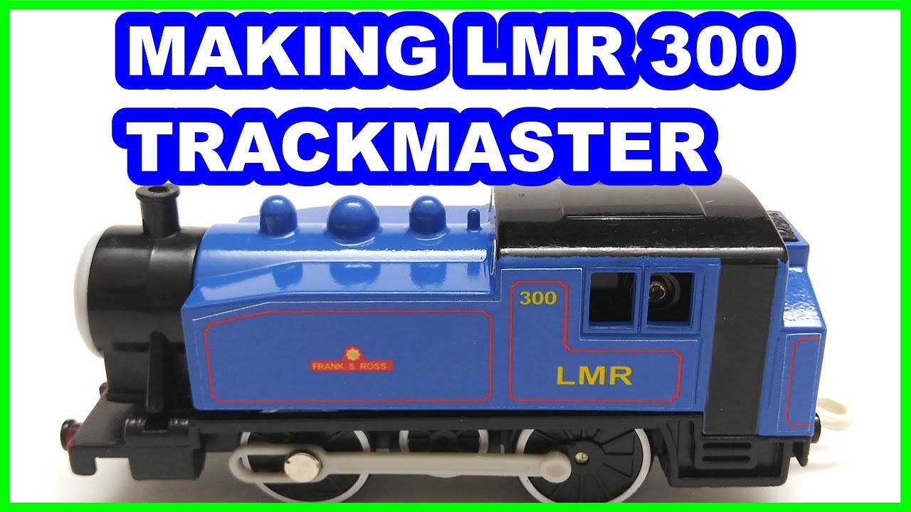 Making LMR 300 Trackmaster Thomas & friends Томас и друзья Il Trenino ...