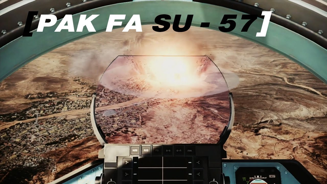 SU 57 Cockpit view mode Trinity Russia's PAK FA ПАК ФА ACAH Mission ...