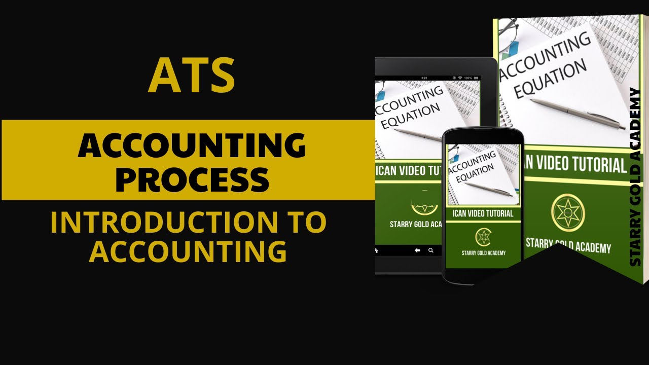 ATS Video on -- ACCOUNTING PROCESS -- INTRODUCTION TO ACCOUNTING - YouTube