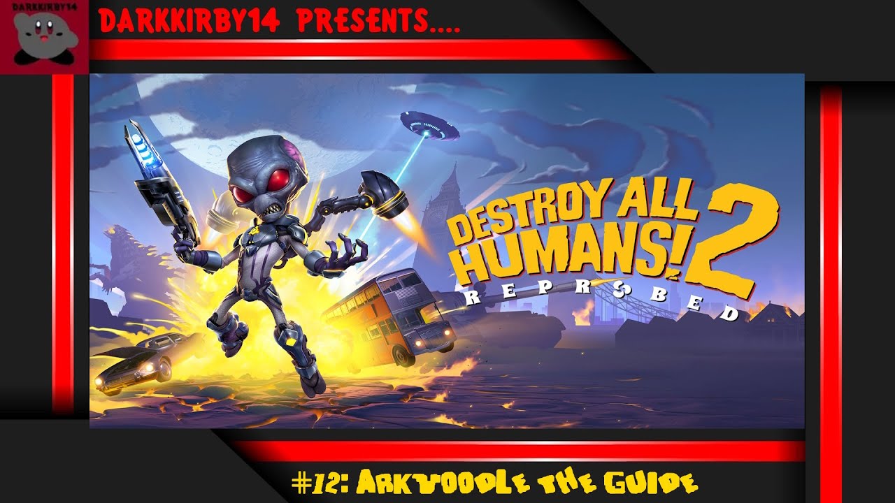 Destroy All Humans! 2 Reprobed #12: Arkvoodle The Guide - YouTube